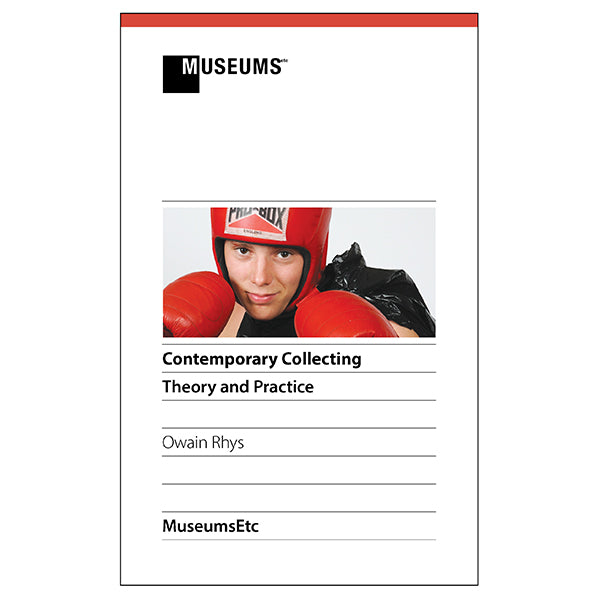 Contemporary Collecting: Theory and Practice - MuseumsEtc