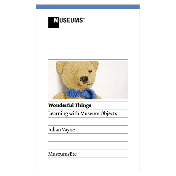 Wonderful Things: Learning with Museum Objects - MuseumsEtc